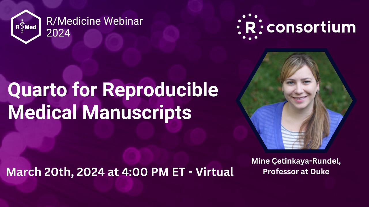 Join our R/Medicine Webinar: Quarto for Reproducible Medical ...